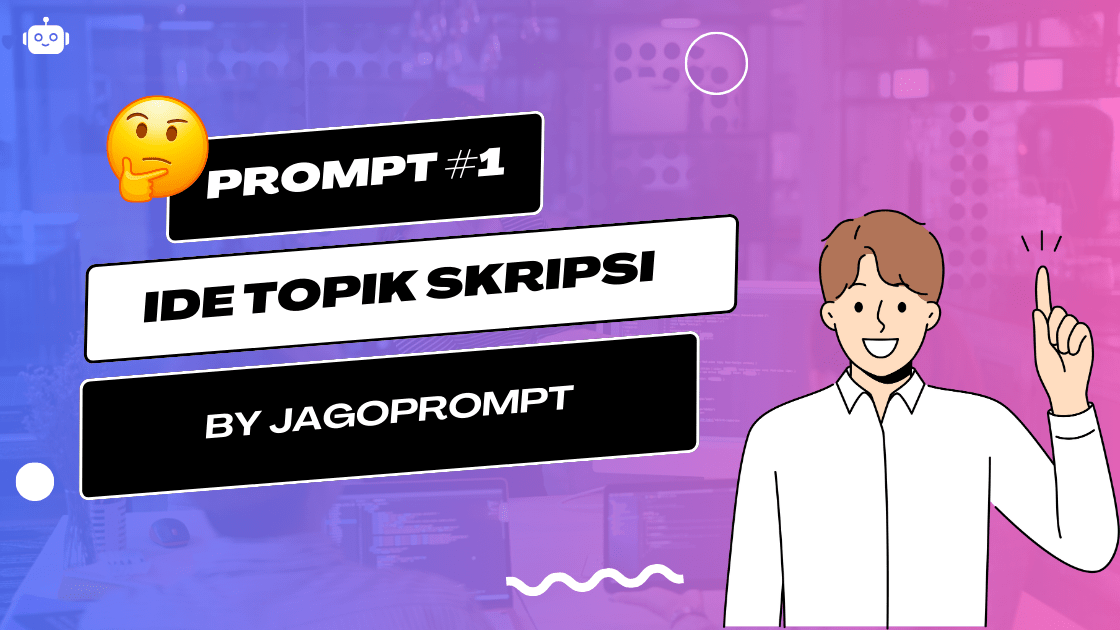 Prompt ChatGPT Untuk Mendapatkan Ide Topik Skripsi